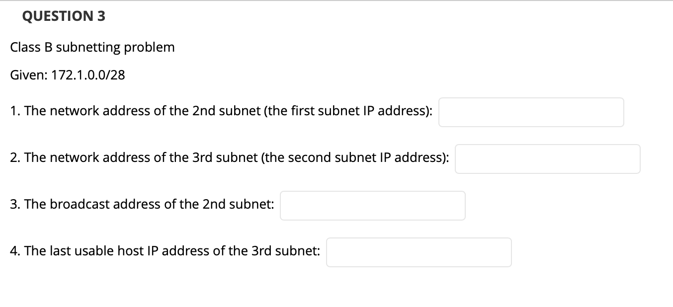 Solved QUESTION 3 Class B subnetting problem Given: | Chegg.com