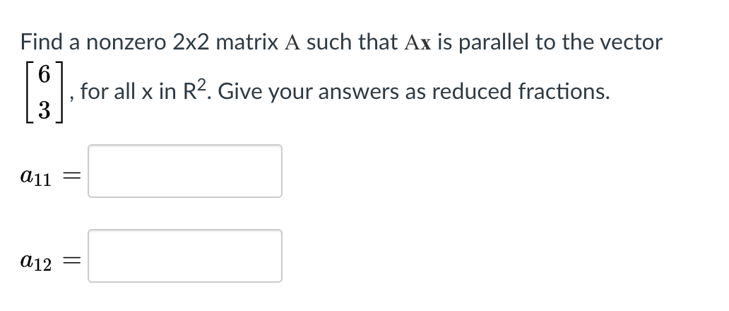 Solved Find a nonzero 2x2 matrix A such that Ax is parallel | Chegg.com