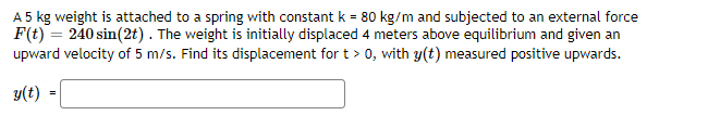 Solved A5 kg weight is attached to a spring with constant k | Chegg.com