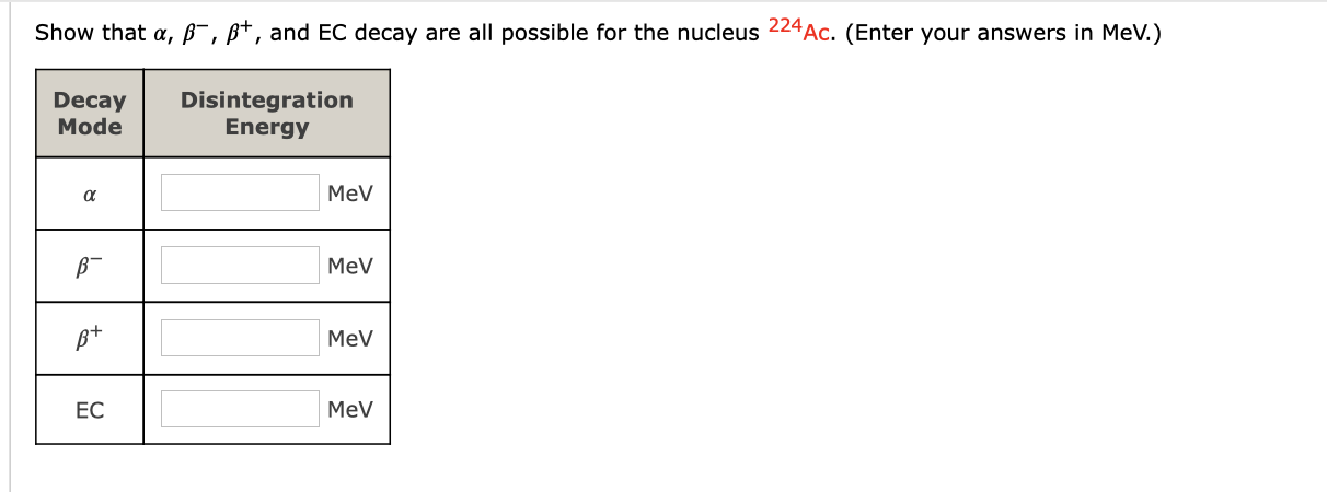 Solved Show that a, , , and EC decay are all possible for | Chegg.com