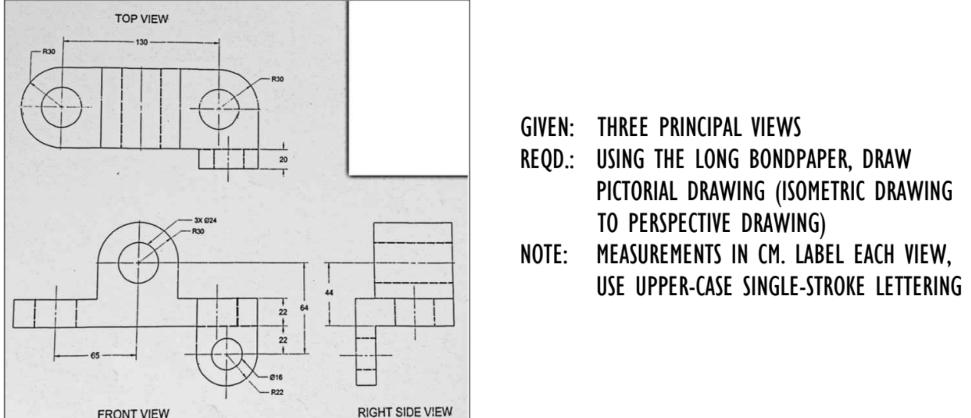 Solved TOP VIEW 130 R30 R30 GIVEN: THREE PRINCIPAL VIEWS | Chegg.com