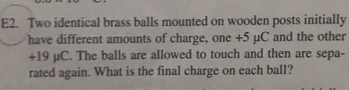 Solved two identical brass balls mounted posts initially | Chegg.com Solved two identical brass balls mounted posts initially | Chegg.com