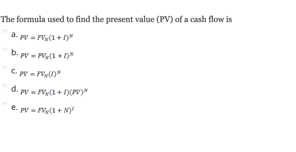 Solved The formula used to find the present value (PV) of a | Chegg.com