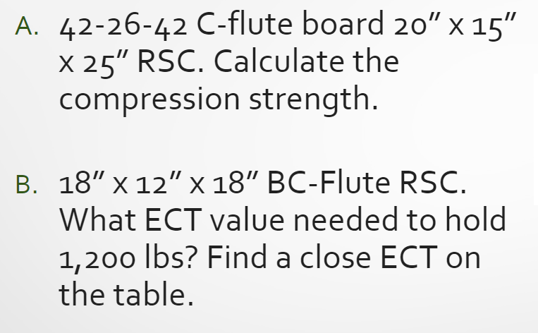 Solved A. 42−26−42 C-flute board 20′′×15′′ ×25′′ RSC. | Chegg.com