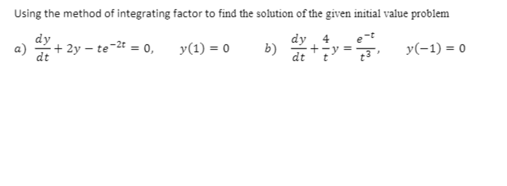 Solved Using the method of integrating factor to find the | Chegg.com