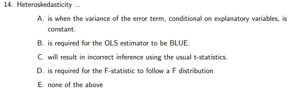 Solved 14. Heteroskedasticity.. A. is when the variance of | Chegg.com