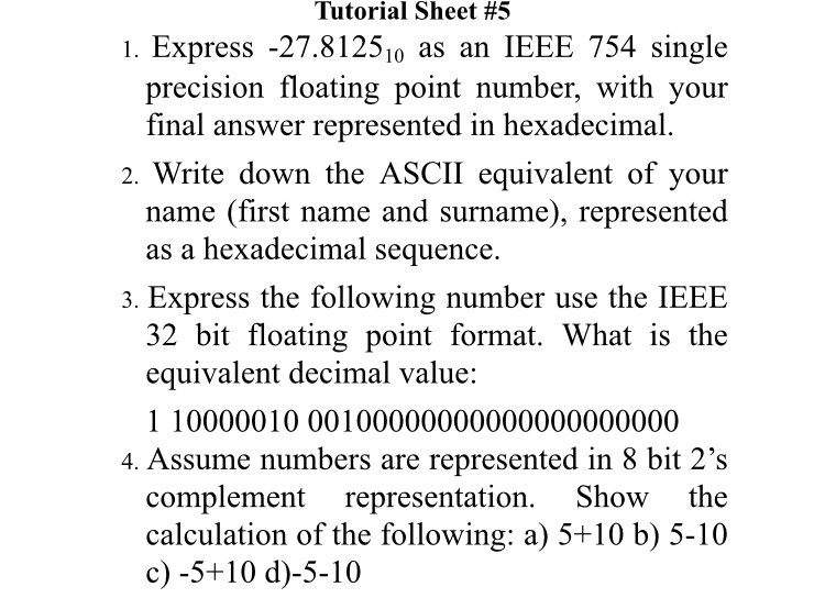 Solved Tutorial Sheet #5 1. Express -27.812510 as an IEEE | Chegg.com