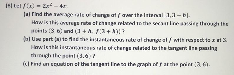 Solved (8) Let f(x) 2x2-4x. (a) Find the average rate of | Chegg.com