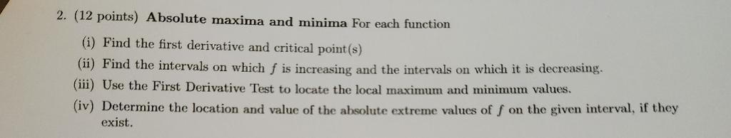 Solved 2. (12 points) Absolute maxima and minima For each | Chegg.com