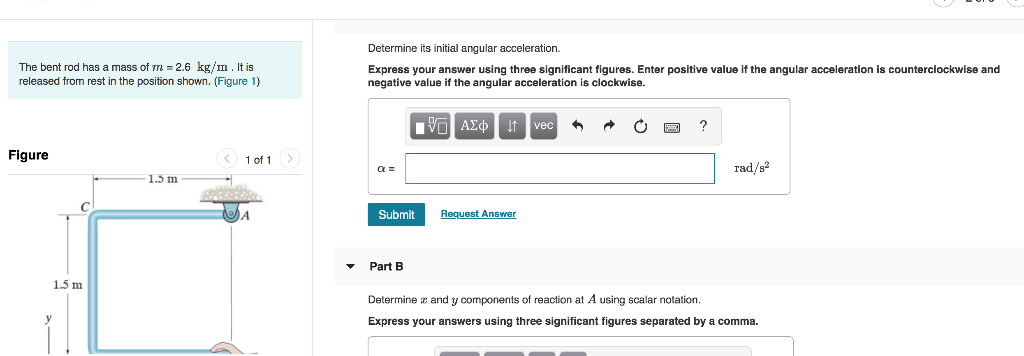 Solved Determine its initial angular acceleration. The bent | Chegg.com