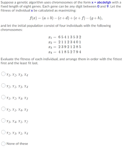 Solved Suppose a genetic algorithm uses chromosomes of the | Chegg.com