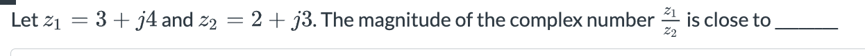 Solved Let z1=3+j4 ﻿and z2=2+j3. ﻿The magnitude of the | Chegg.com
