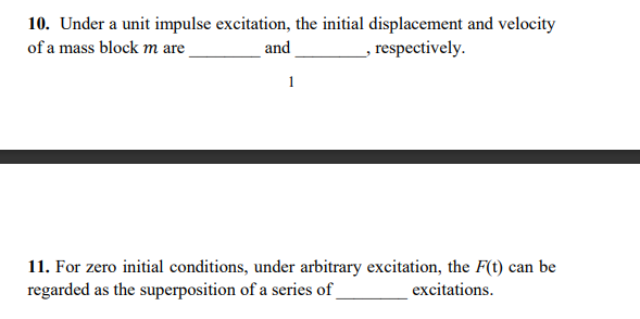 [Solved]: 10. Under a unit impulse excitation, the initial