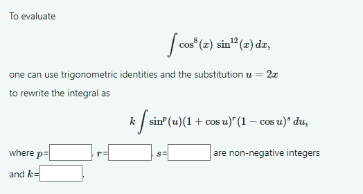 Solved To evaluate∫﻿﻿cos8(x)sin12(x)dxone can use | Chegg.com