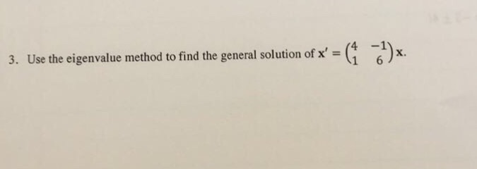 Solved 3. Use the eigenvalue method to find the general | Chegg.com