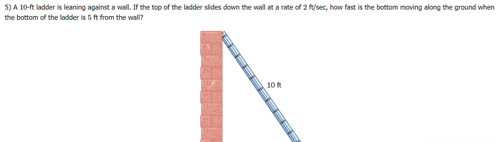 Solved 5) A 10 -ft ladder is leaning against a wall. If the | Chegg.com