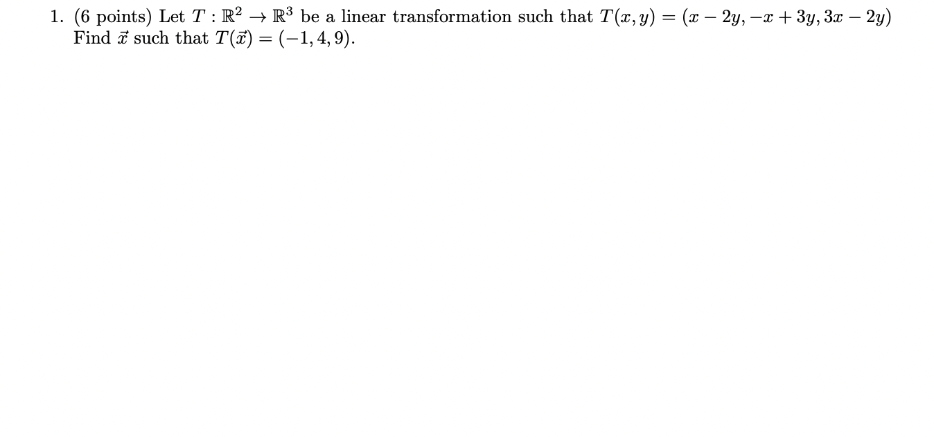 Solved 1. ( 6 points) Let T:R2→R3 be a linear transformation | Chegg.com