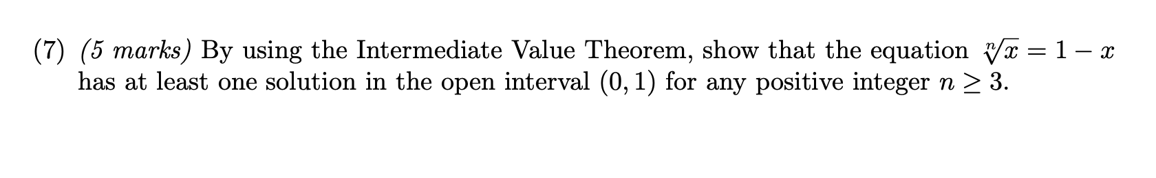 Solved (7) (5 marks) By using the Intermediate Value | Chegg.com