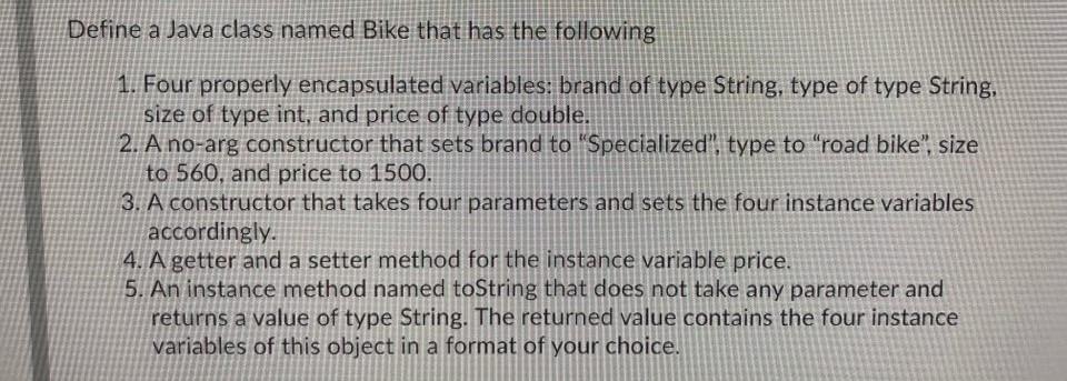 Solved Define A Java Class Named Bike That Has The Following 1948