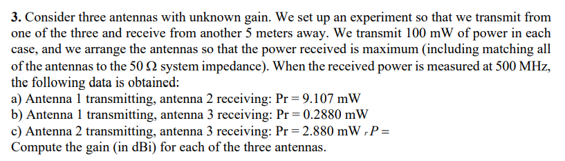 Solved 3. Consider three antennas with unknown gain. We set | Chegg.com
