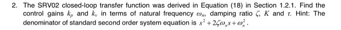 Solved 2. The SRV02 closed-loop transfer function was | Chegg.com