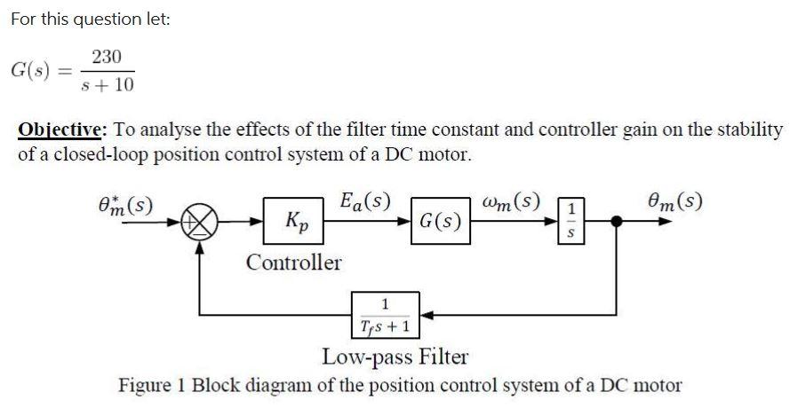 Solved For this question let: G(s)=s+10230 Objective: To | Chegg.com