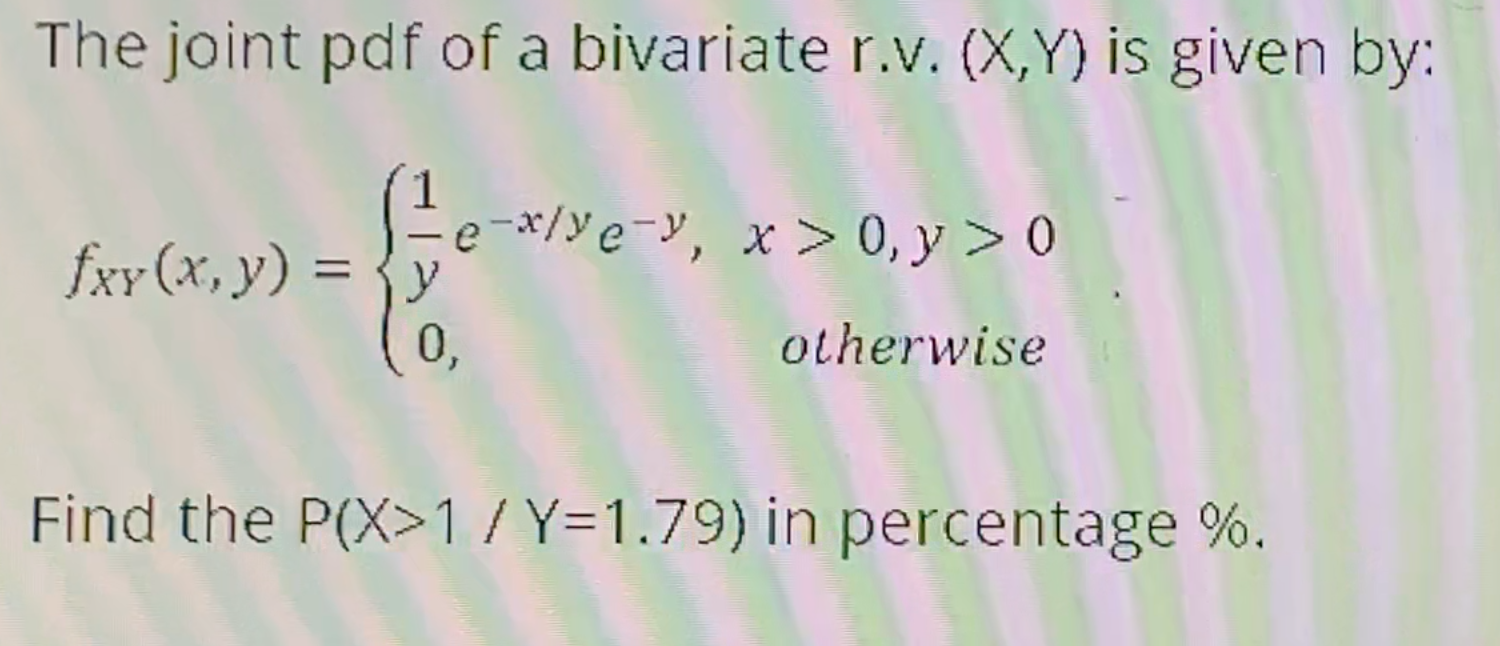 Solved The joint pdf of a bivariate r.v. (X,Y) is given by: | Chegg.com