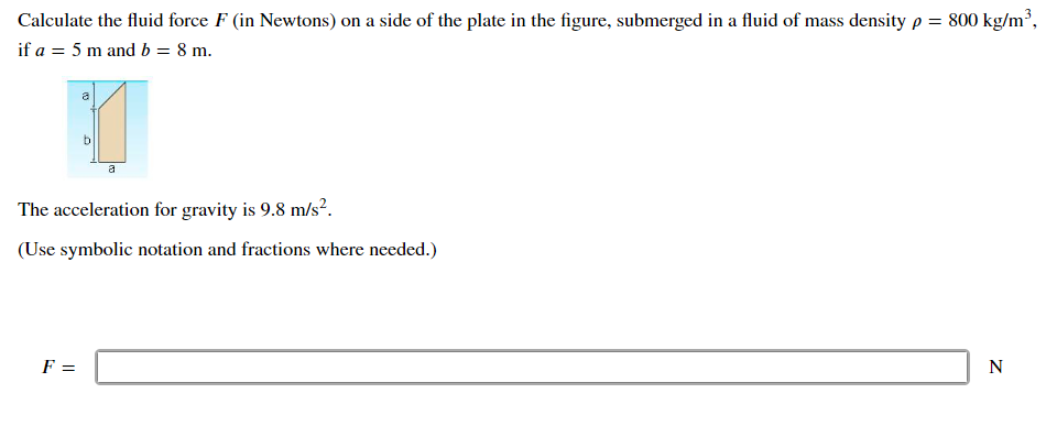 Solved Calculate the fluid force F (in Newtons) on a side of | Chegg.com