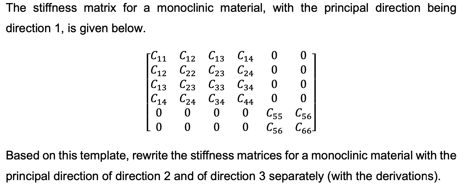 The stiffness matrix for a monoclinic material, with | Chegg.com