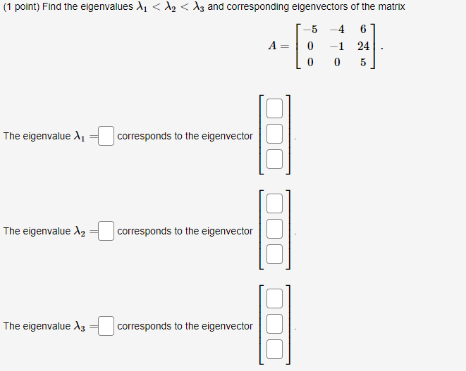 Solved (1 point) Find the eigenvalues 11