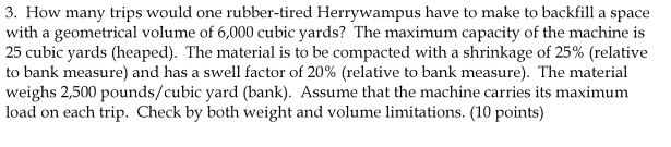 Solved 3. How many trips would one rubber-tired Herrywampus | Chegg.com