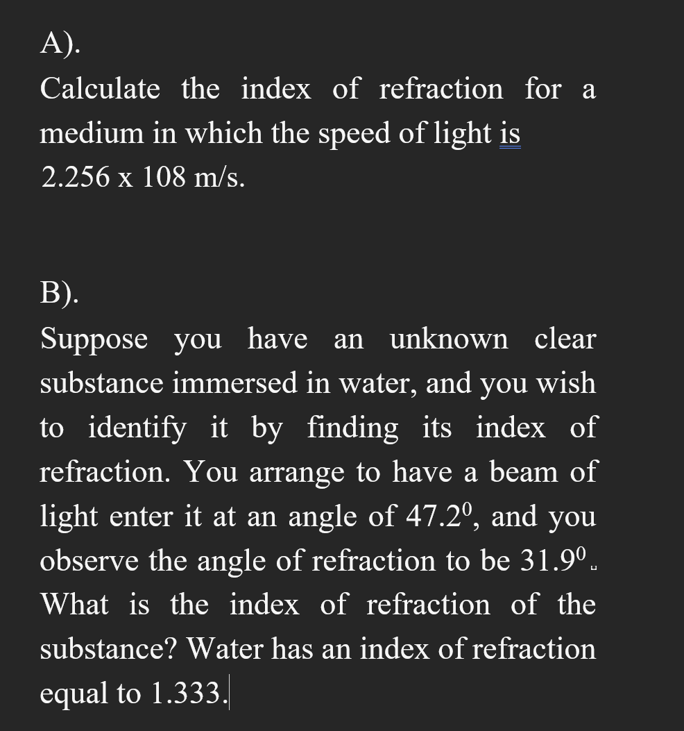 Solved A). Calculate the index of refraction for a medium in | Chegg.com