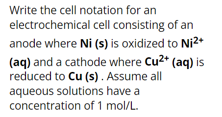 Solved Write the cell notation for an electrochemical cell | Chegg.com