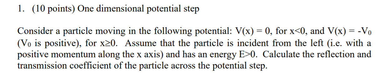 Solved 1. (10 points) One dimensional potential step | Chegg.com