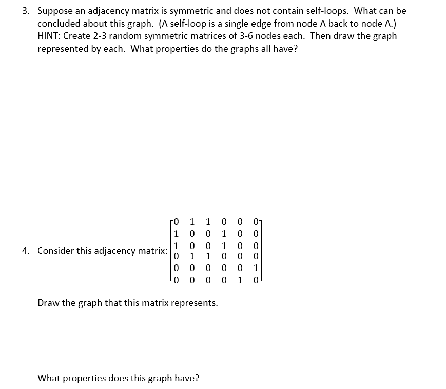 Solved 3. Suppose an adjacency matrix is symmetric and does | Chegg.com