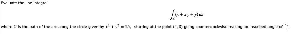 Solved Evaluate the line integral (x +xy + y) ds where C is | Chegg.com