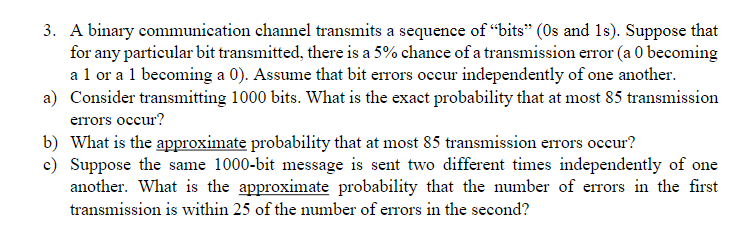 Solved 3. A binary communication channel transmits a | Chegg.com