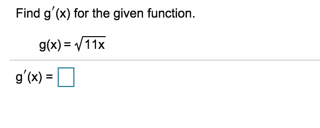 Solved Find g'(x) for the given function g(x)11x g'(x) = | Chegg.com