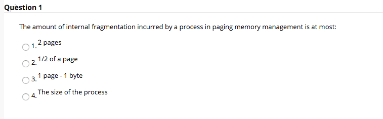 Solved Question 1 The amount of internal fragmentation | Chegg.com