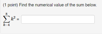 Solved (1 ﻿point) ﻿Find the numerical value of the sum | Chegg.com