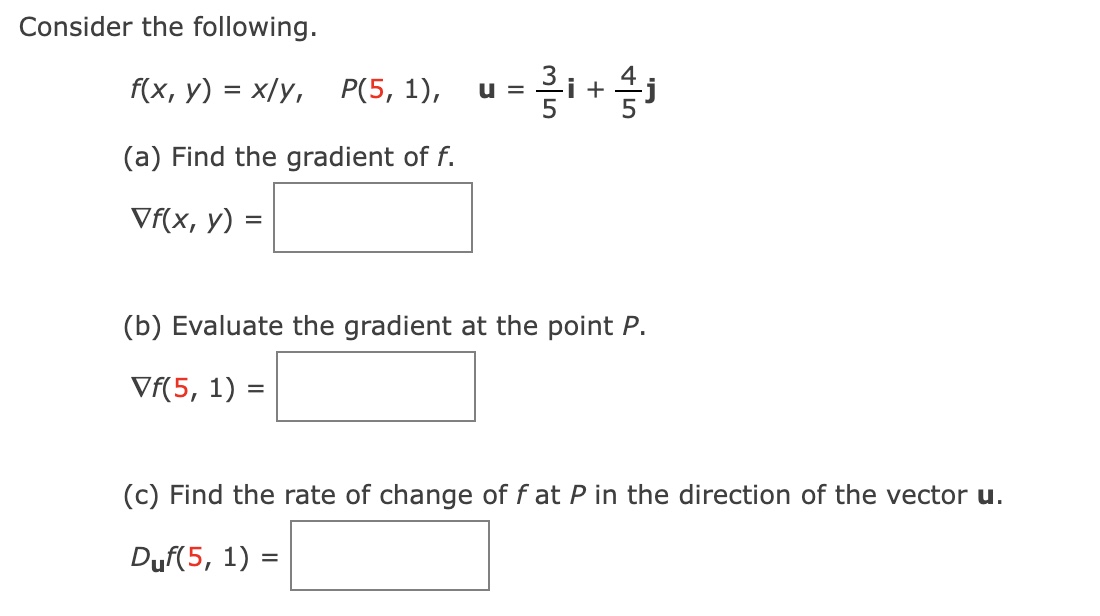 Solved Consider the following. f(x,y)=x/y,P(5,1),u=53i+54j | Chegg.com