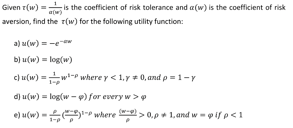 Solved Given τ(w)=α(w)1 is the coefficient of risk tolerance | Chegg.com