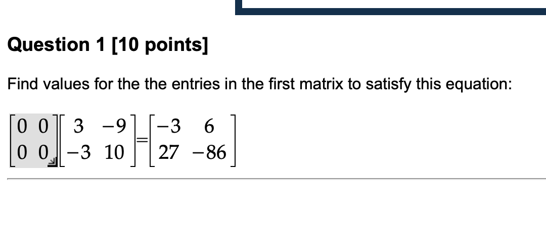 Solved Find values for the the entries in the first matrix | Chegg.com