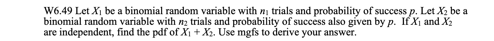 Solved W6.49 ﻿Let x1 ﻿be a binomial random variable with n1 | Chegg.com