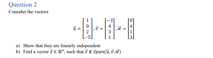 Solved Consider the vectors 𝑢⃗ = [ 1 0 2 −5 ] , 𝑣 = [ −3 4 | Chegg.com