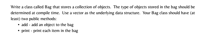 Solved Write a class called Bag that stores a collection of | Chegg.com