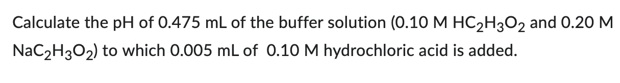 Solved Calculate the pH of 0.475 mL of the buffer solution | Chegg.com