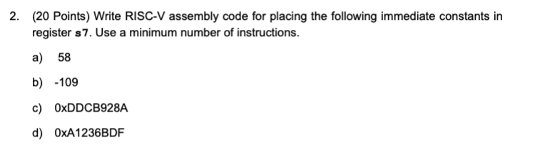 Solved 2. (20 Points) Write RISC-V assembly code for placing | Chegg.com Solved 2. (20 Points) Write RISC-V assembly code for placing | Chegg.com