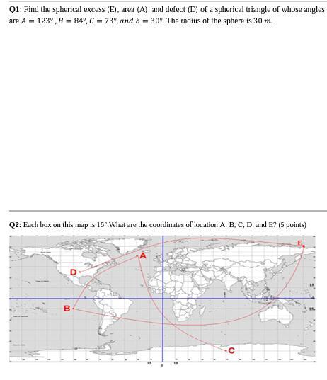 Solved Q1: Find the spherical excess (E), area (A), and | Chegg.com