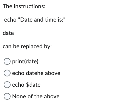 Solved The instructions: echo "Date and time is:" date can | Chegg.com